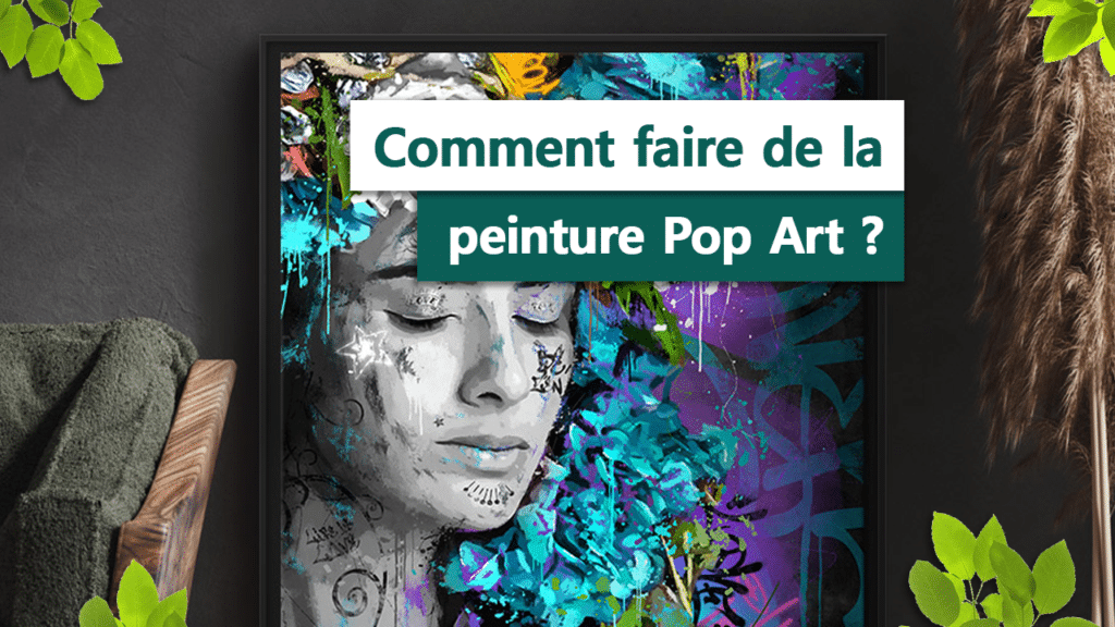 Comment faire de la peinture pop art ? - Pinceau Peinture